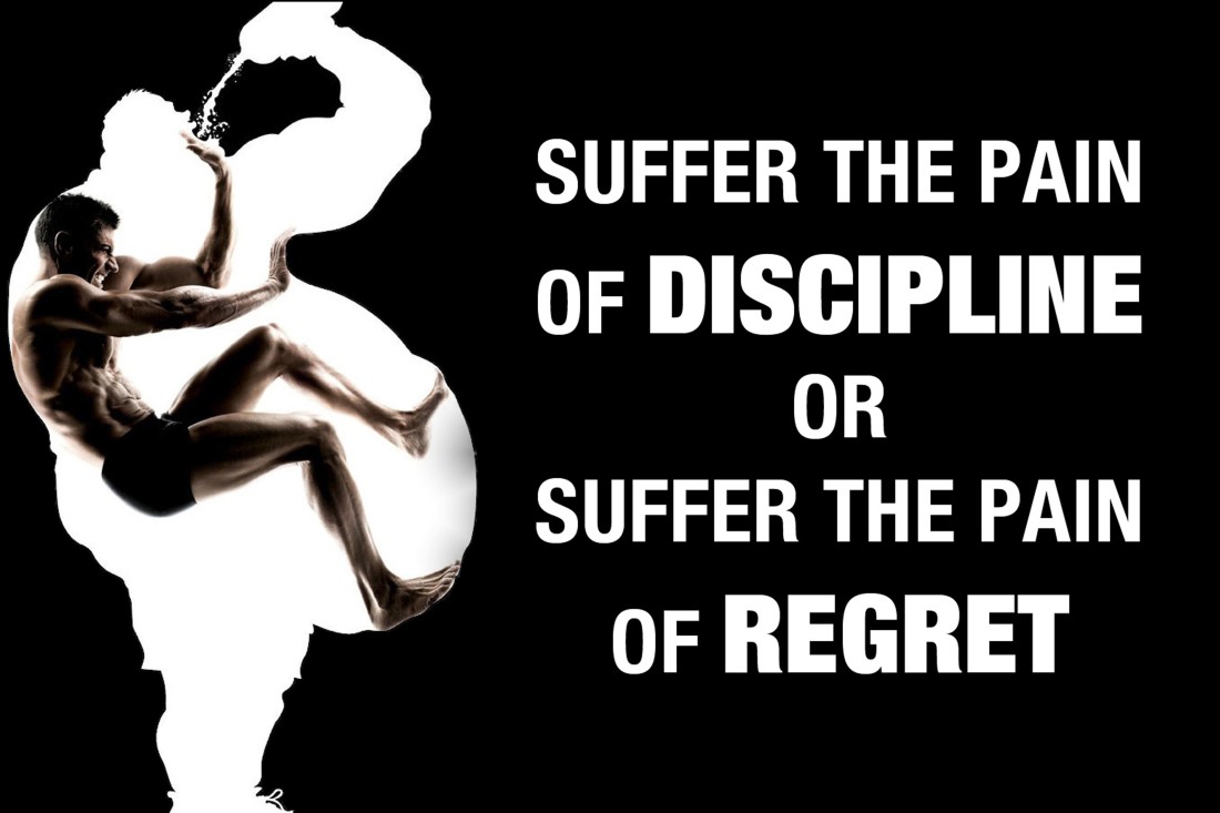 Suffer The Pain Of Discipline Or Suffer The Pain Of Regret ...